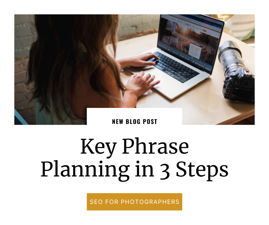 The Photographer's Guide to Key Phrase Planning In Three Steps ...